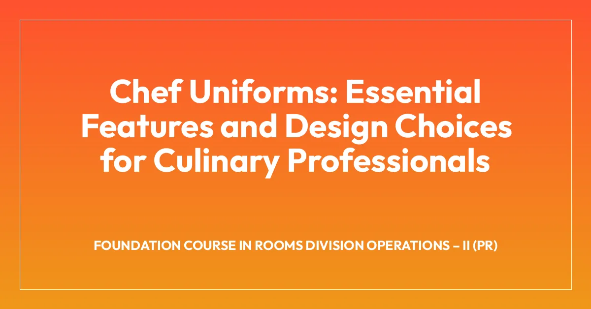 Chef Uniforms: Essential Features and Design Choices for Culinary ...